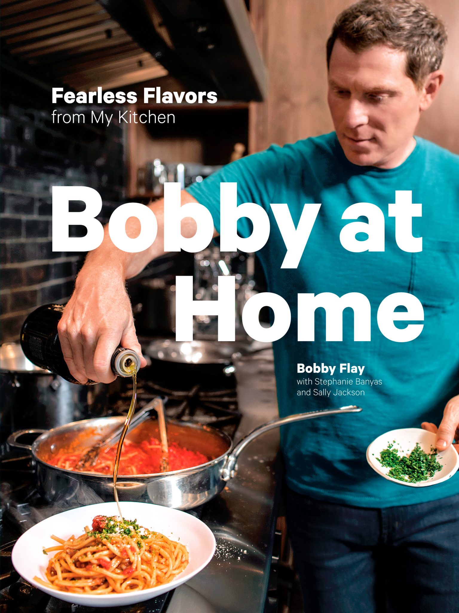 Bobby at Home: Fearless Flavors From My Kitchen by Bobby Flay + GIVEAWAY
